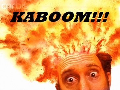 KABOOM!!! That’s the sound of my head exploding! – Mr. Erickson Rules!